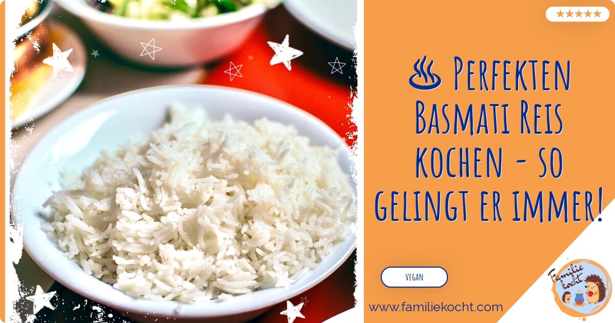 ♨ Perfekten Basmati Reis kochen - so gelingt er immer!
